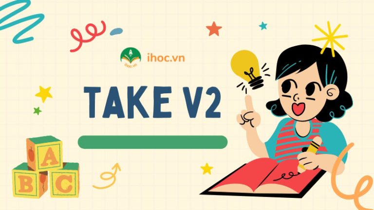 Take V2 là gì? So sánh cách chia take V2 và V3 trong câu
